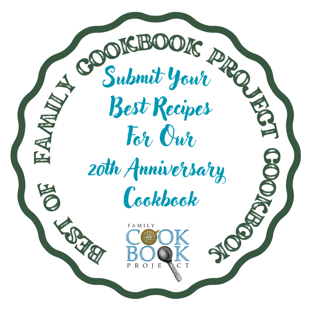 Get Your Recipes in The Best of the Family Cookbook Project Cookbook! – The Family Cookbook Project